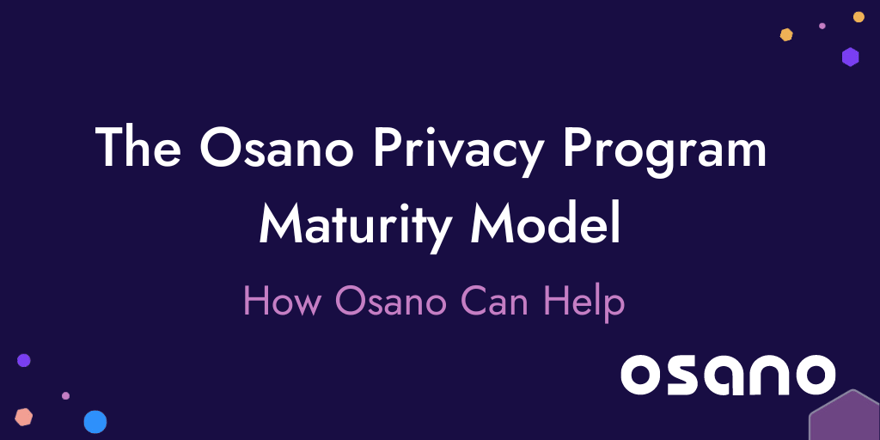 The Osano Privacy Program Maturity Model | Osano